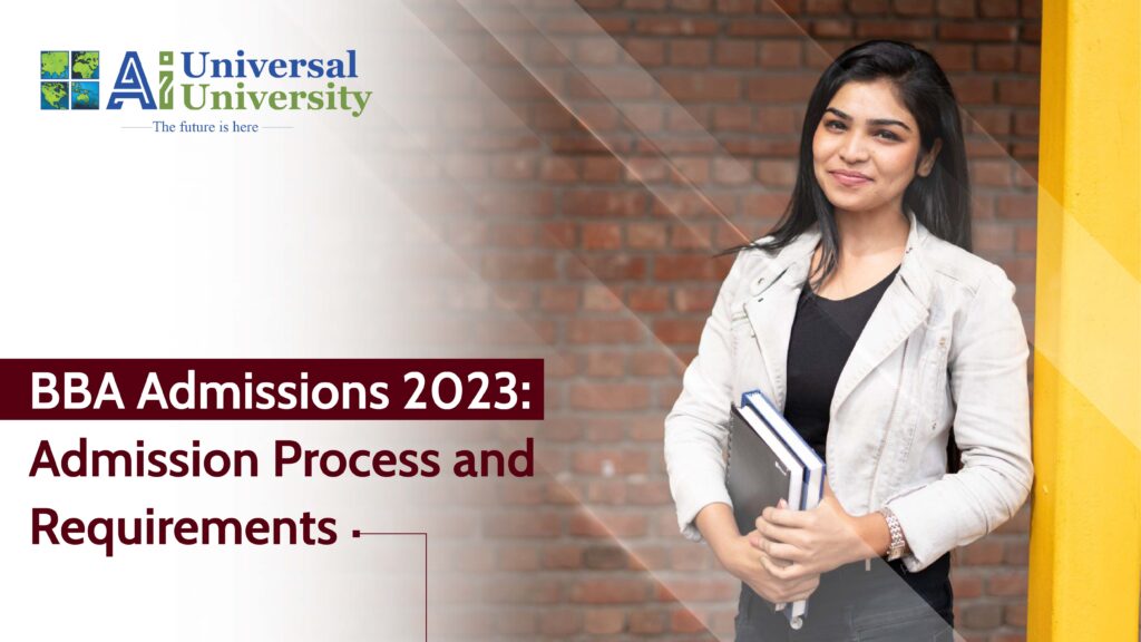 BBA Admissions 2023: Admission Process and Requirements - Universal AI